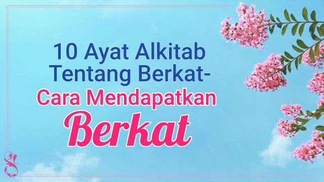 24 ayat Alkitab tentang berkat: Apa itu berkat yang sejati?