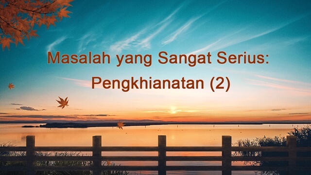 Masalah yang Sangat Serius: Pengkhianatan (2)