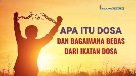 Apa Itu Dosa dan Bagaimana Bebas Dari Ikatan Dosa